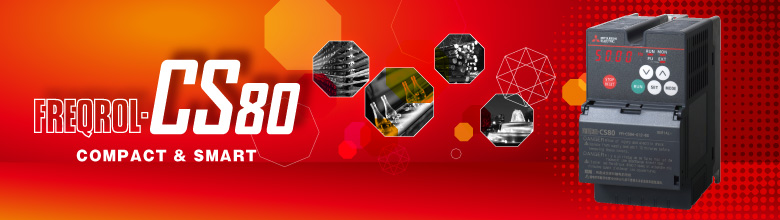 Product Feature FR-CS80 | Inverters-FREQROL | MITSUBISHI ELECTRIC FA