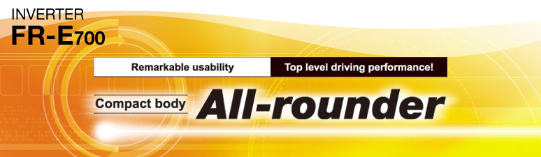 Product Feature FR-E700 | Inverters-FREQROL | MITSUBISHI ELECTRIC FA